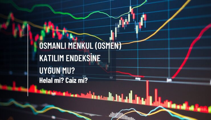 Osmanlı Menkul (OSMEN) Katılım Endeksine Uygun Mu? | Borsa Endeksi